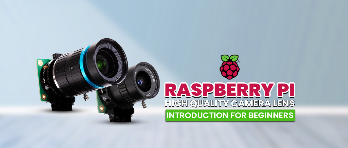Raspberry Pi High-Quality Camera: Introduction for Beginners - SB ...