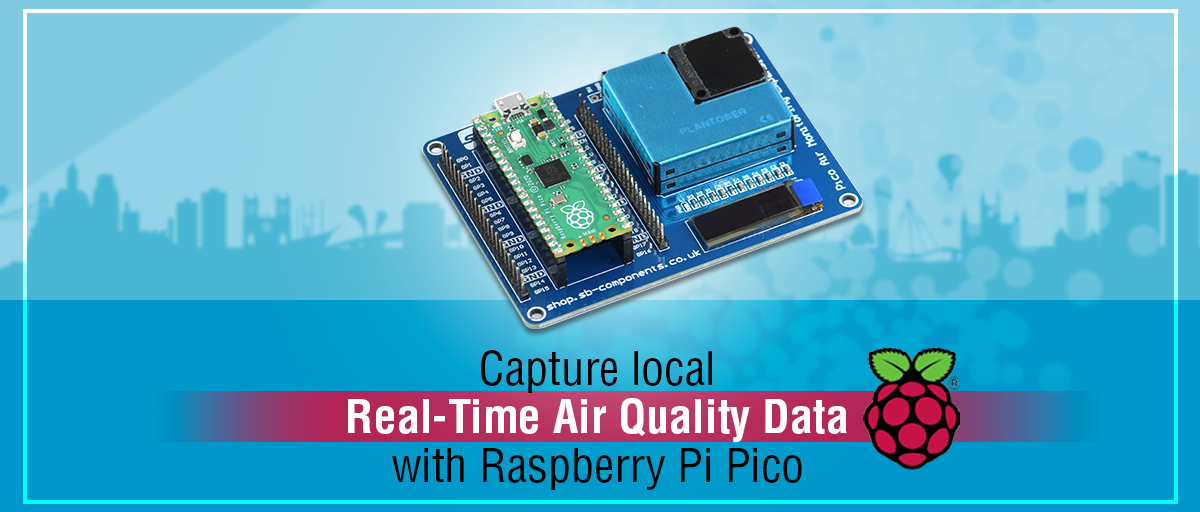 Capture Local Real-Time Air Quality Data With Pico - SB Components