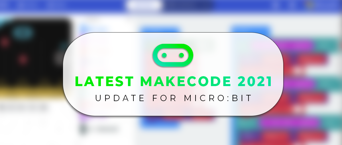 Latest MakeCode 2021 update for micro:bit - SB Components