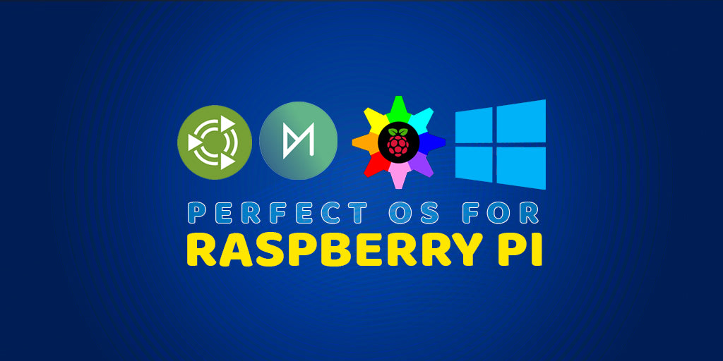 The Perfect Raspberry Pi OS in 2020 - SB Components
