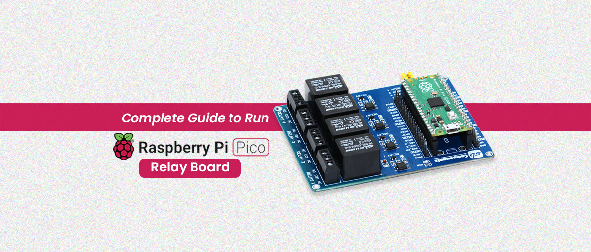 Complete Guide to Run Raspberry Pi Pico Relay Board - SB Components