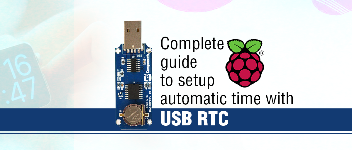 Complete guide to setup automatic time with USB RTC - SB Components