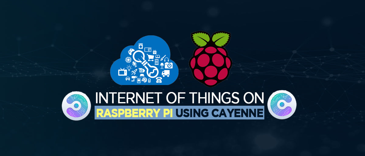 Internet of things on Raspberry Pi using Cayenne - SB Components